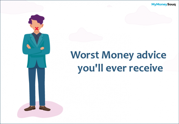 10 Worst Money Advice you'll ever receive - MyMoneySouq Financial Blog