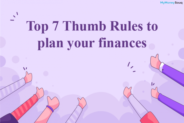 Top 7 Thumb Rules to plan your finances - MyMoneySouq Financial Blog